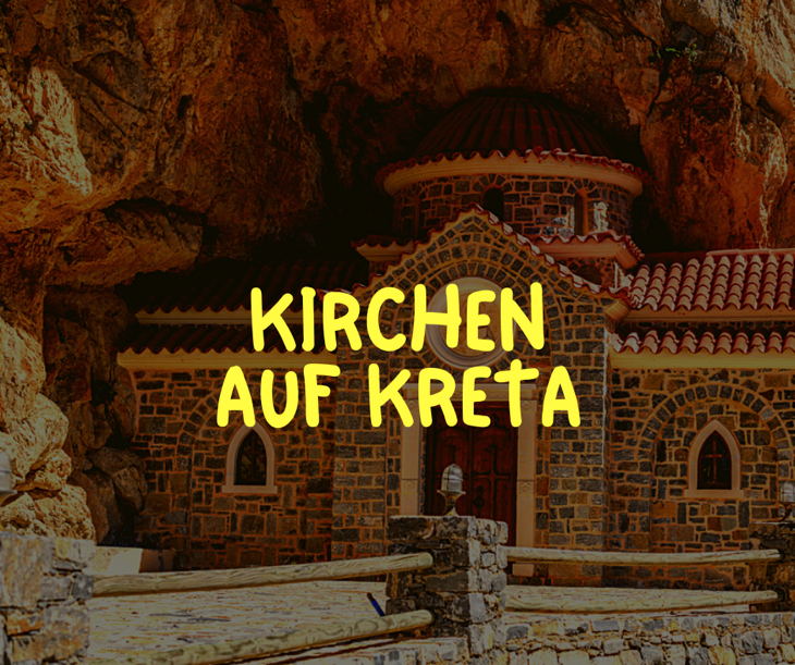 6 einzigartige Kirchen auf Kreta, die Sie unbedingt besuchen müssen